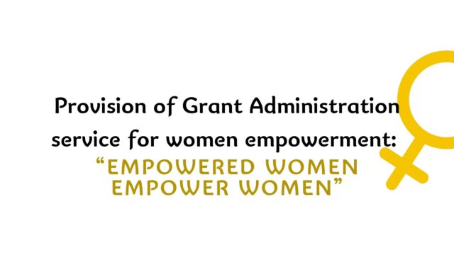 Provision of Grant Administration service for women empowerment ...
